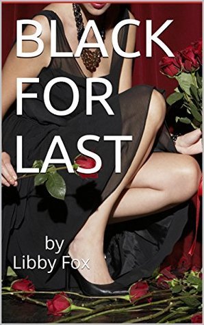 Black For Last by Libby Fox | Goodreads