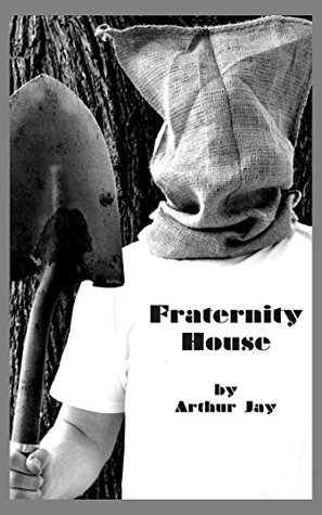 Fraternity House by Arthur Jay | Goodreads