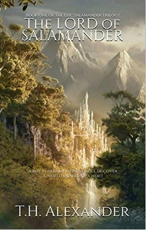 The Lord of Salamander by T.H. Alexander | Goodreads