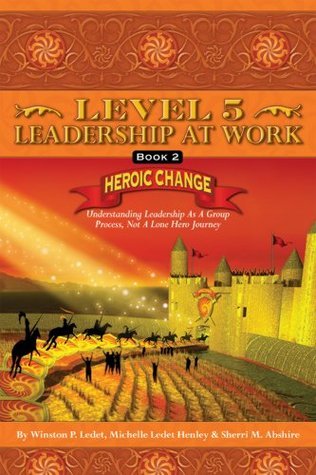 Level 5 - Leadership at Work by Winston P. Ledet | Goodreads