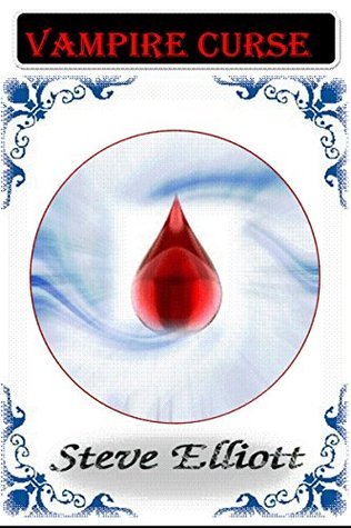 Vampire Curse by Steve Elliott | Goodreads