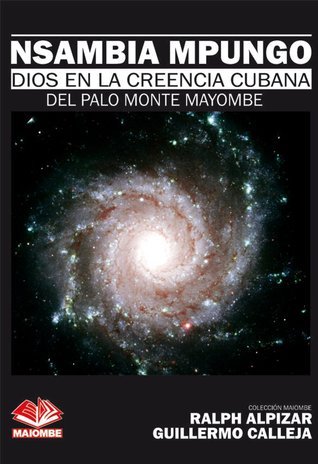 Nsambia Mpungo: Dios en la creencia cubana del Palo Monte Mayombe by ...