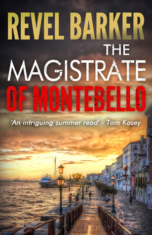 The Magistrate of Montebello by Revel Barker | Goodreads