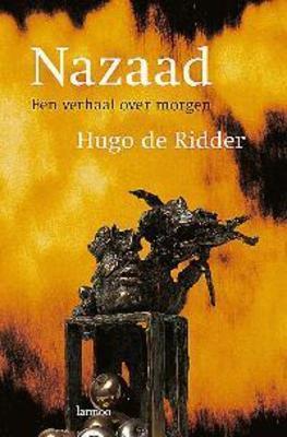 Nazaad: een verhaal over morgen by Hugo de Ridder | Goodreads