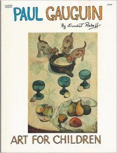 Paul Gauguin (Art for Children (Lippencott)) by Ernest Raboff | Goodreads