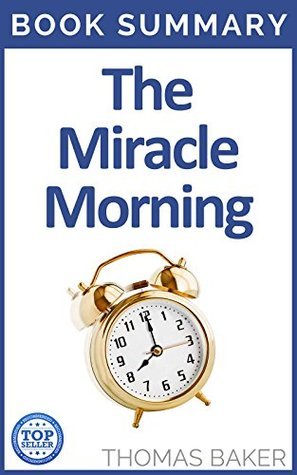The Miracle Morning: Book Summary - Hal Elrod by Thomas Baker | Goodreads