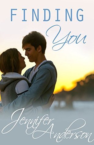 Finding You by Jennifer Anderson | Goodreads