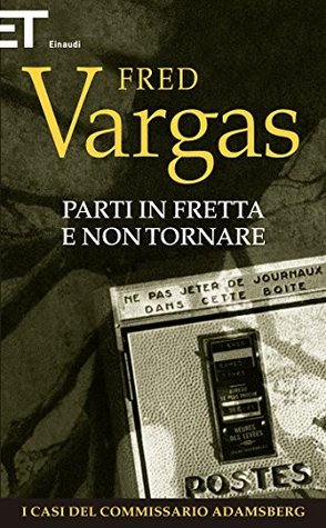 Parti in fretta e non tornare by Fred Vargas | Goodreads