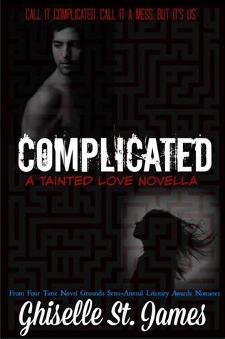 Complicated: A Tainted Love Novella by Ghiselle St. James | Goodreads