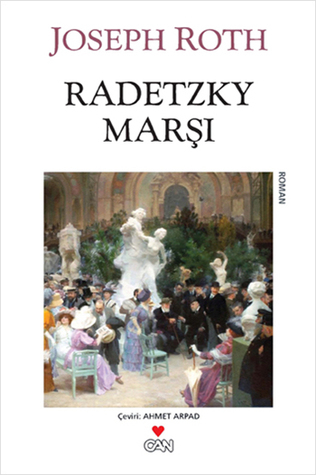 Radetzky Marşı (Von Trotta Family, #1) by Joseph Roth | Goodreads