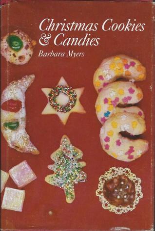 Christmas Cookies & Candies by Barbara Myers | Goodreads