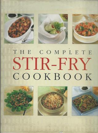 The Complete Stir-Fry Cookbook by Select Editions | Goodreads