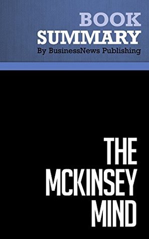 Summary: The Mckinsey Mind: Review and Analysis of Rasiel and Friga's ...