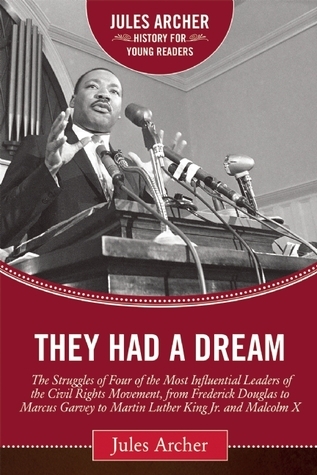 They Had a Dream: The Struggles of Four of the Most Influential Leaders ...