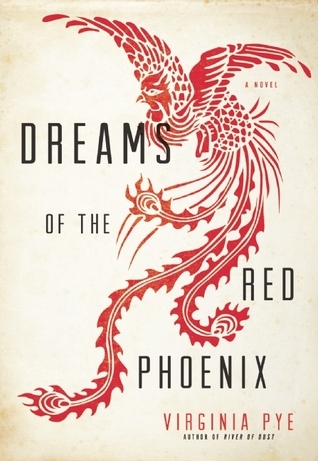 Dreams of the Red Phoenix by Virginia Pye | Goodreads