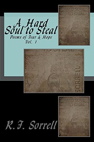 A Hard Soul to Steal: Vol. 1 by R.F. Sorrell | Goodreads