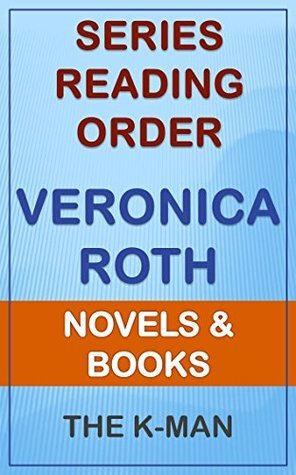 Series List - Veronica Roth - In Order: Novels and Books by The K-Man ...