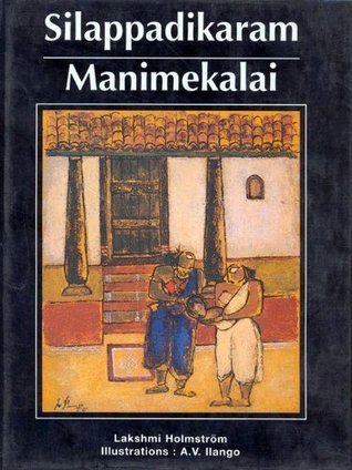 Silappadikaram & Manimekalai by இளங்கோ அடிகள் | Goodreads
