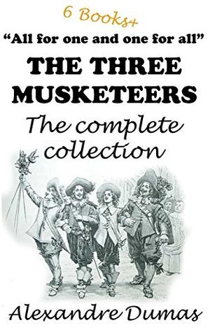 The Three Musketeers: The complete collection: (Including all 6 books ...