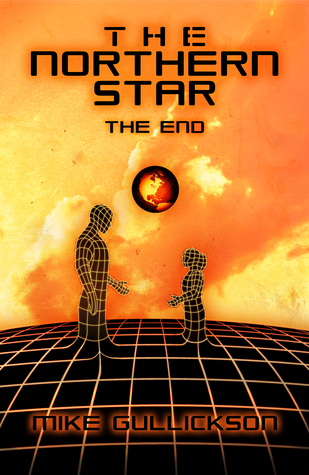 The Northern Star: The End (Book 3) by Mike Gullickson | Goodreads
