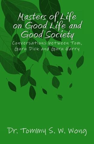 Masters of Life on Good Life and Good Society: Conversations between ...