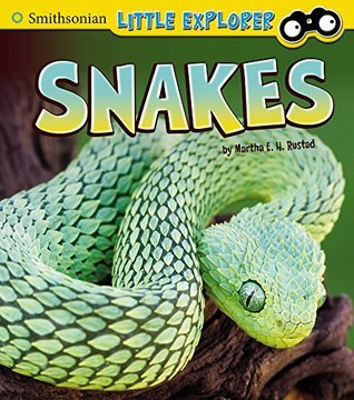 Snakes (Little Scientist) by Martha E.H. Rustad | Goodreads