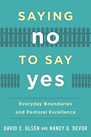 Saying No to Say Yes: Everyday Boundaries and Pastoral Excellence by ...