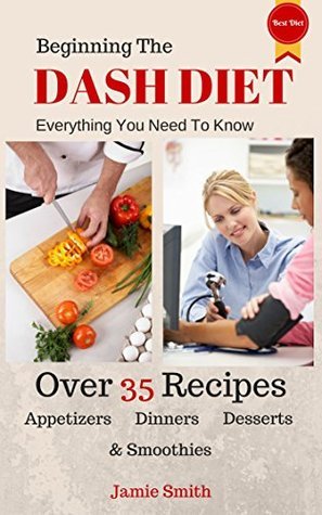 Beginning The Dash Diet: Everything You Need To Know About The Dash ...