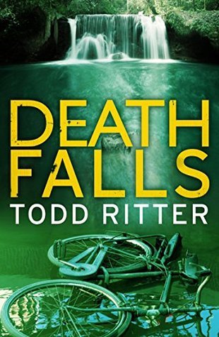 Death Falls by Todd Ritter | Goodreads