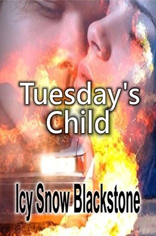 Tuesday's Child by Icy Snow Blackstone | Goodreads