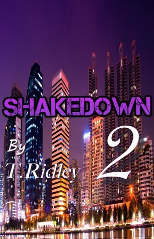 Shakedown Part 2 (Shakedown Series) by T. Ridley | Goodreads