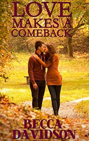 Love Makes A Comeback by Becca Davidson | Goodreads