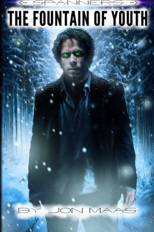 Spanners: The Fountain of Youth by Jonathan Maas | Goodreads