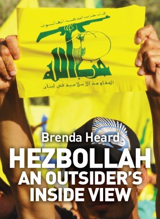 Hezbollah: An Outsider's Inside View by Brenda Heard | Goodreads
