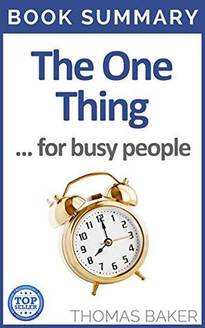 The ONE Thing: The Surprisingly Simple Truth Behind Extraordinary ...