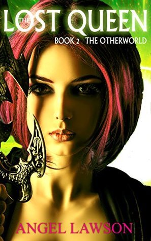 The Otherworld (The Lost Queen, #2) by Angel Lawson | Goodreads