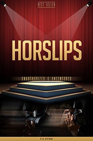 Horslips Unauthorized & Uncensored by R.B. Grimm | Goodreads