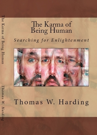 The Karma of Being Human by Thomas W. Harding | Goodreads