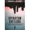Operation Greylord: The True Story of an Untrained Undercover Agent and ...