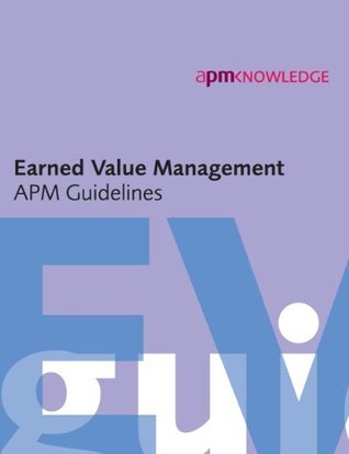 Earned Value Management: APM Guidelines by Association for Project ...