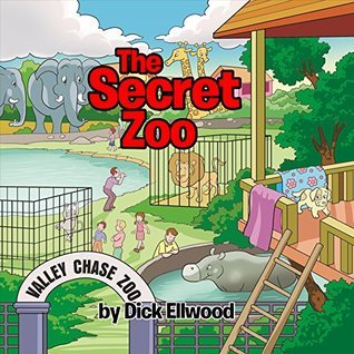 The Secret Zoo by Dick Ellwood | Goodreads