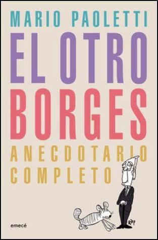 El Otro Borges by Mario Paoletti | Goodreads