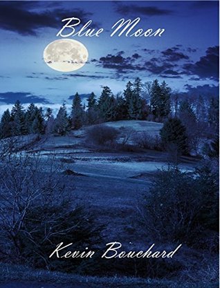 Blue Moon by Kevin Bouchard | Goodreads