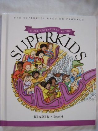 More Adventures of the Superkids - Reader - Level 4 by Pleasant T ...