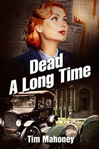 Dead A Long Time (Gangster Era, Saint Paul) by Tim Mahoney | Goodreads
