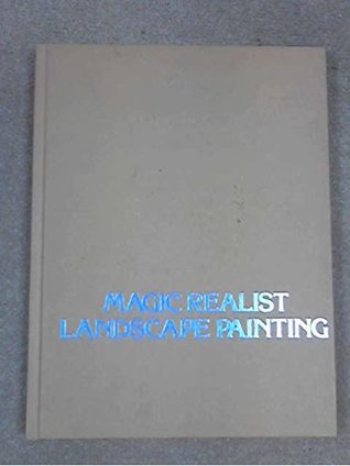 Magic Realist Landscape Painting: Techniques in Oil, Watercolor, Egg ...