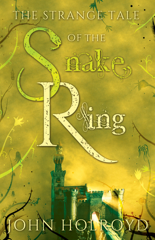 The Strange Tale of the Snake Ring by John Holroyd | Goodreads