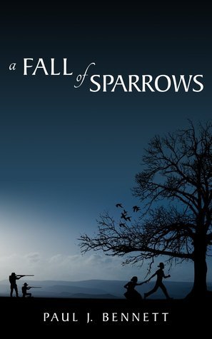 A Fall of Sparrows by Paul J. Bennett | Goodreads