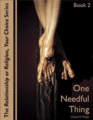One Needful Thing by Chester Maynard Wright | Goodreads