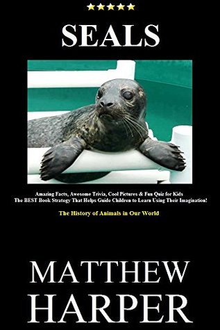 SEALS: Amazing Facts, Awesome Trivia, Cool Pictures & Fun Quiz for Kids ...